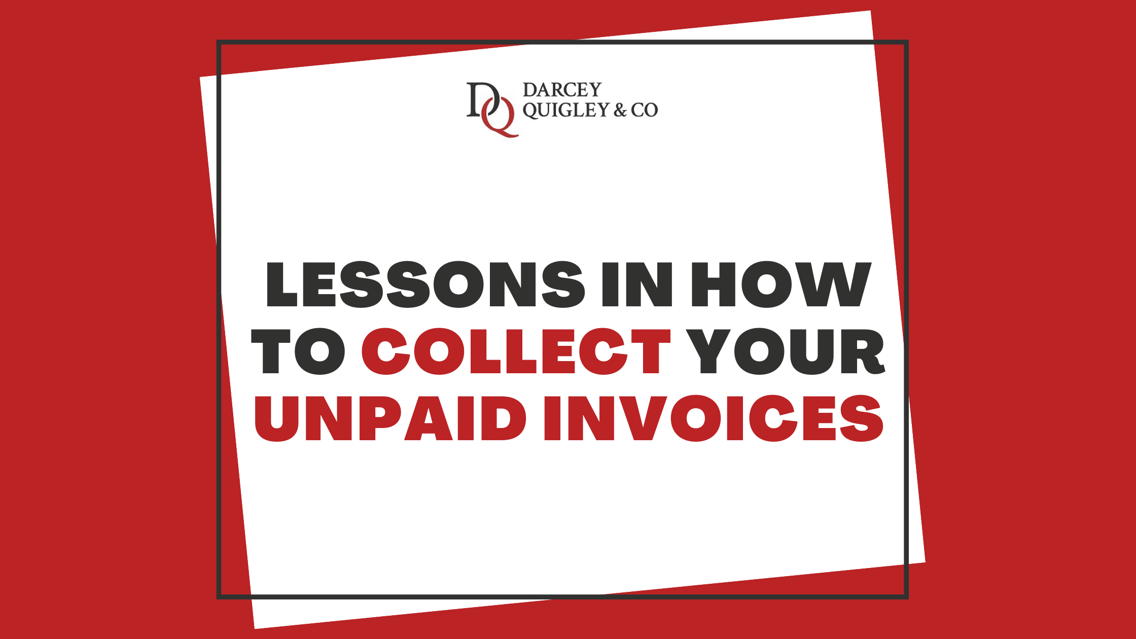 How to Collect Unpaid Invoices | Darcey Quigley