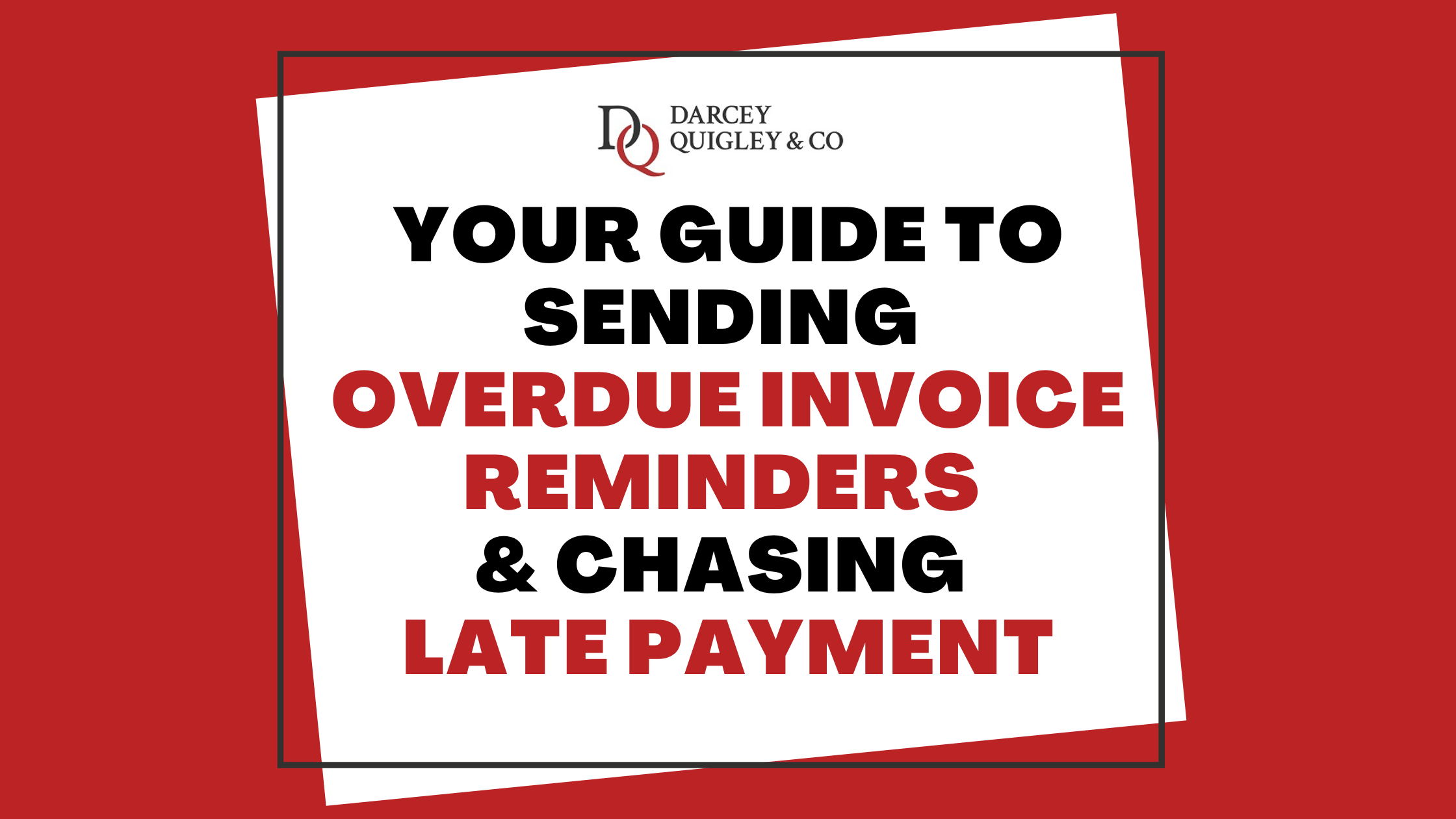 Your Guide to Sending Overdue Invoice Reminders & Chasing Late Payment