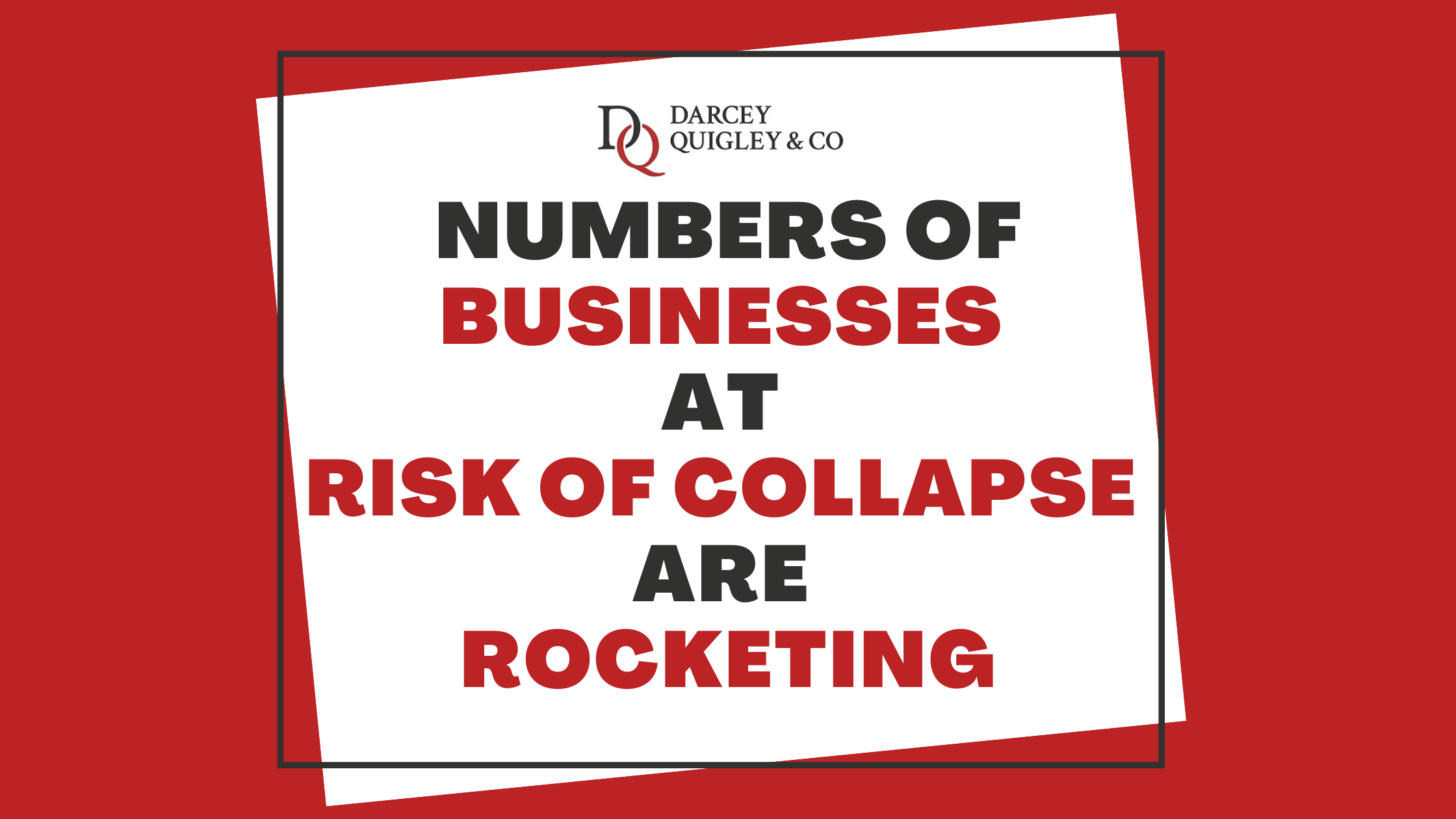 Numbers of Businesses at Risk of Collapse Are Rocketing | DQ Blog