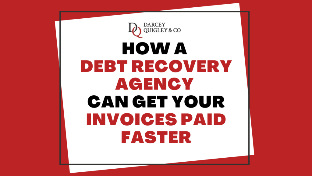 How A Debt Recovery Agency Can Get Your Invoices Paid Faster | DQ Blog