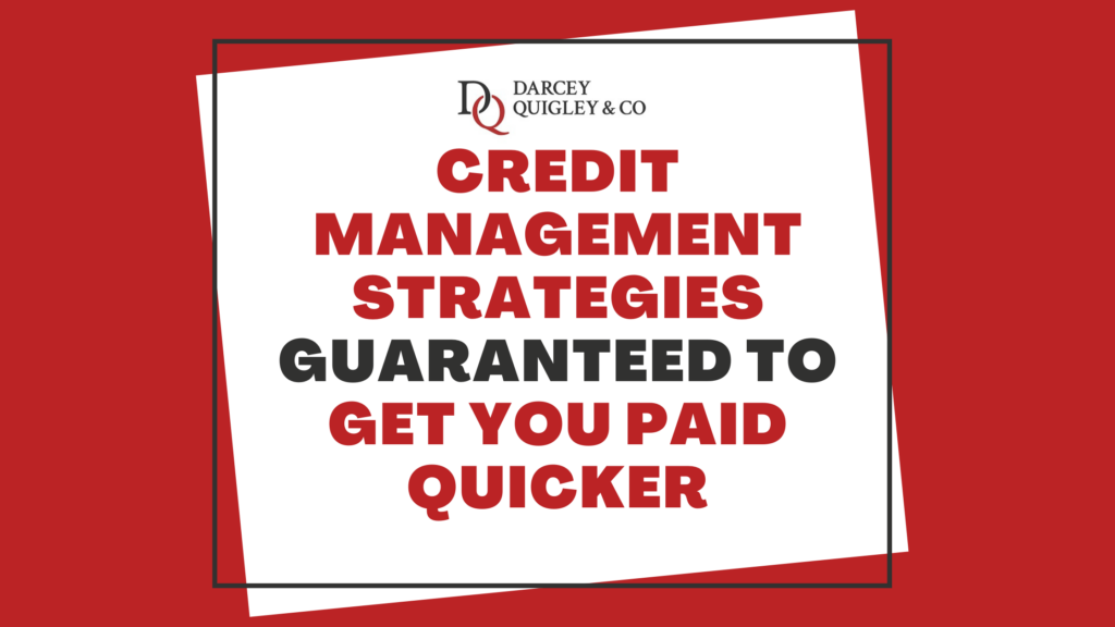 Credit Management Strategies Guaranteed To Boost Cashflow | DQ Blog