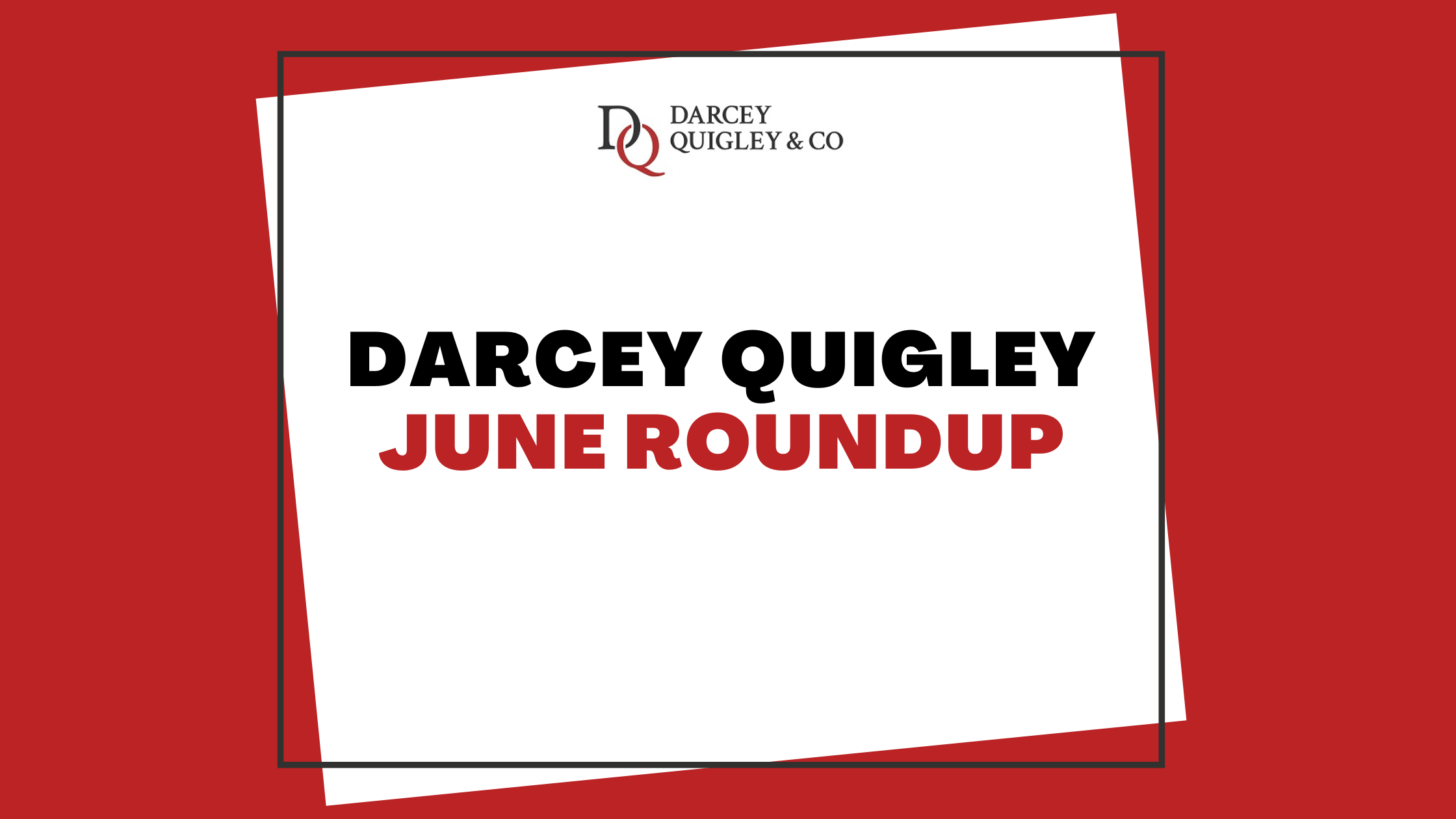 Darcey Quigley June Round Up